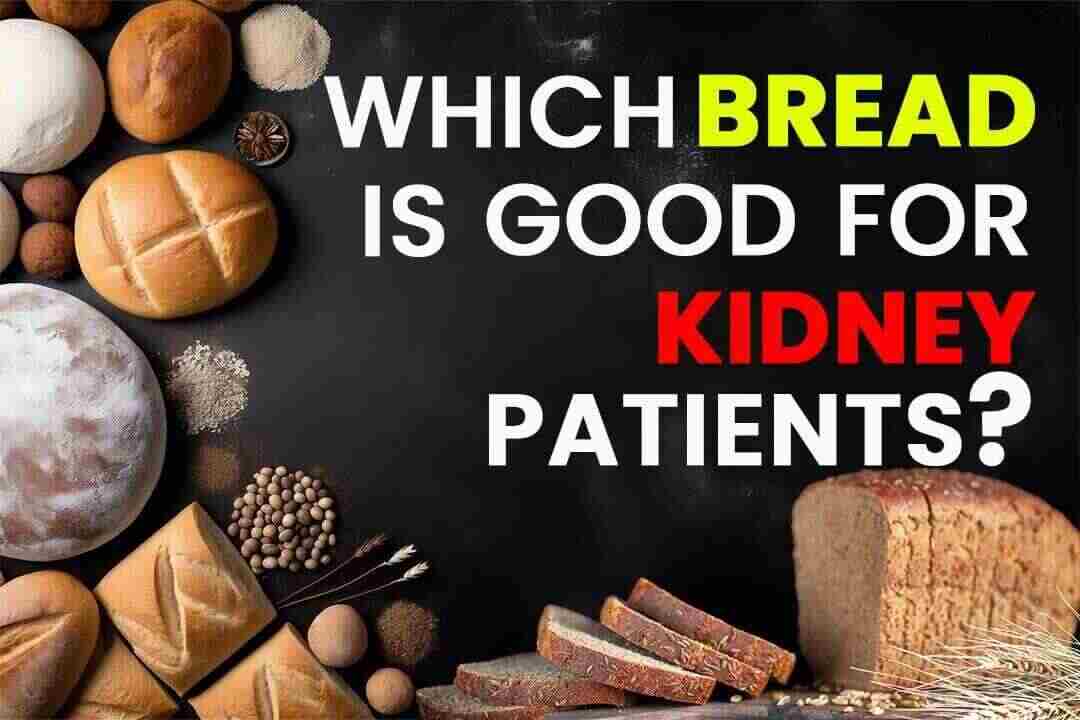 Is Bread Good For Kidney Patients at Deborah Frias blog